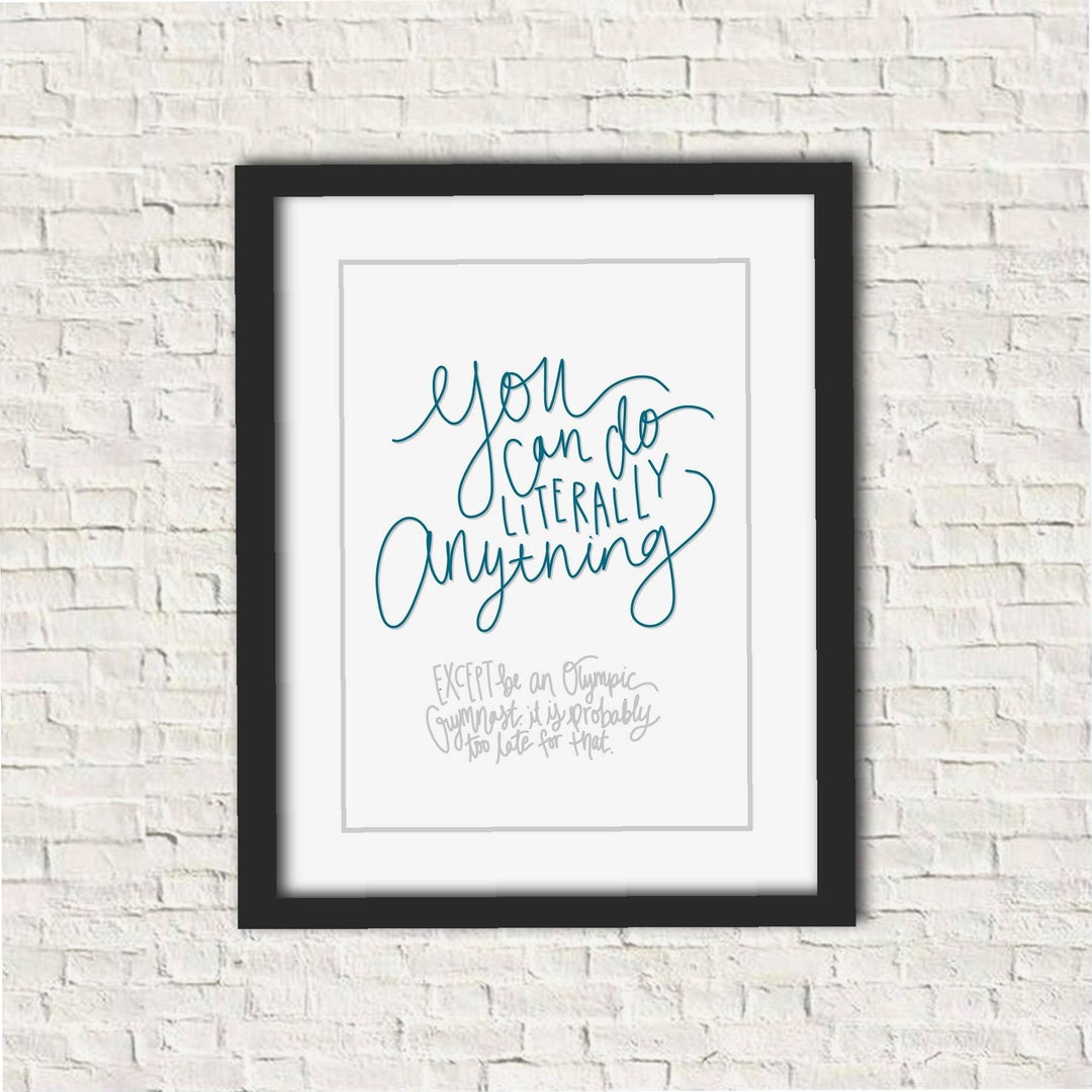 PRINTABLE // You Can Do Literally Anything Digital Download Art Print ...