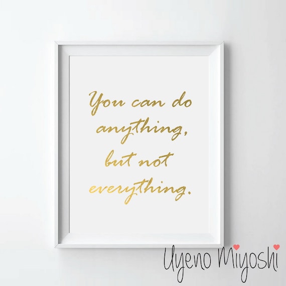 You Can Do Anything but Not Everything Quote Gold Foil Print | Etsy