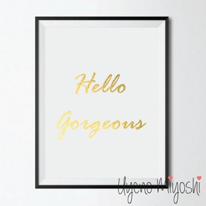 Hello Gorgeous Quote Gold Foil Print, Gold Print, Custom Quote Print in ...
