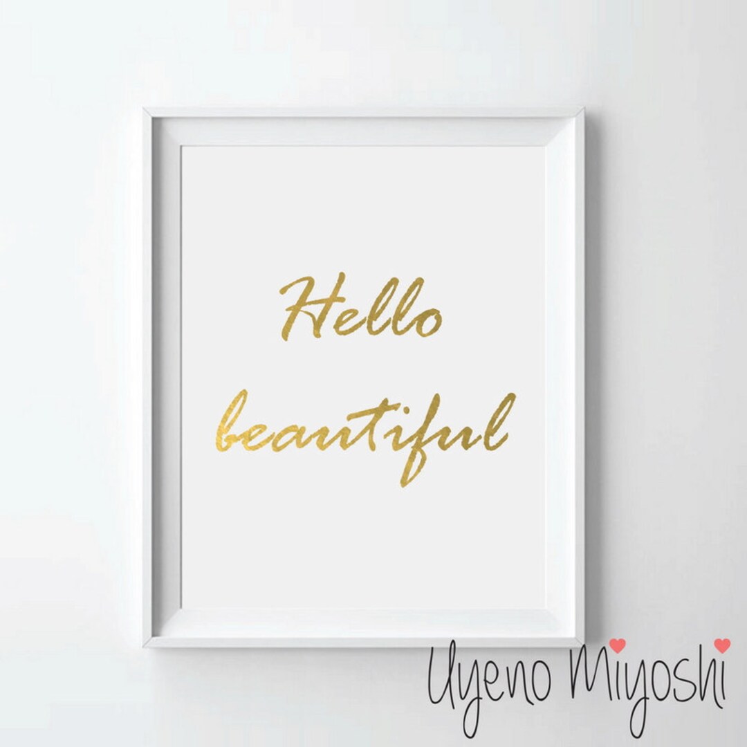 Hello Beautiful Quote Gold Foil Print, Gold Print, Custom Quote Print ...