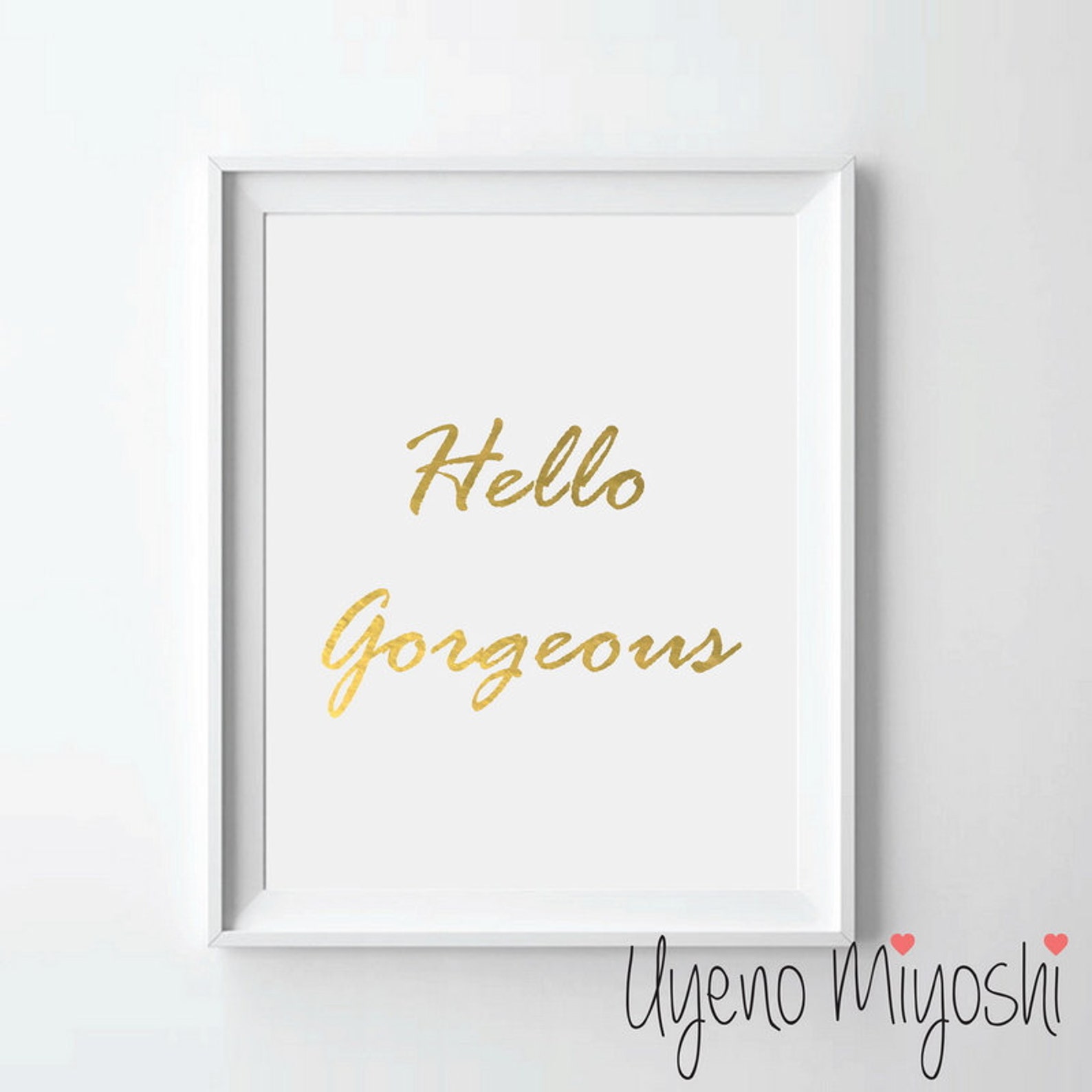 Hello Gorgeous Quote Gold Foil Print, Gold Print, Custom Quote Print in ...