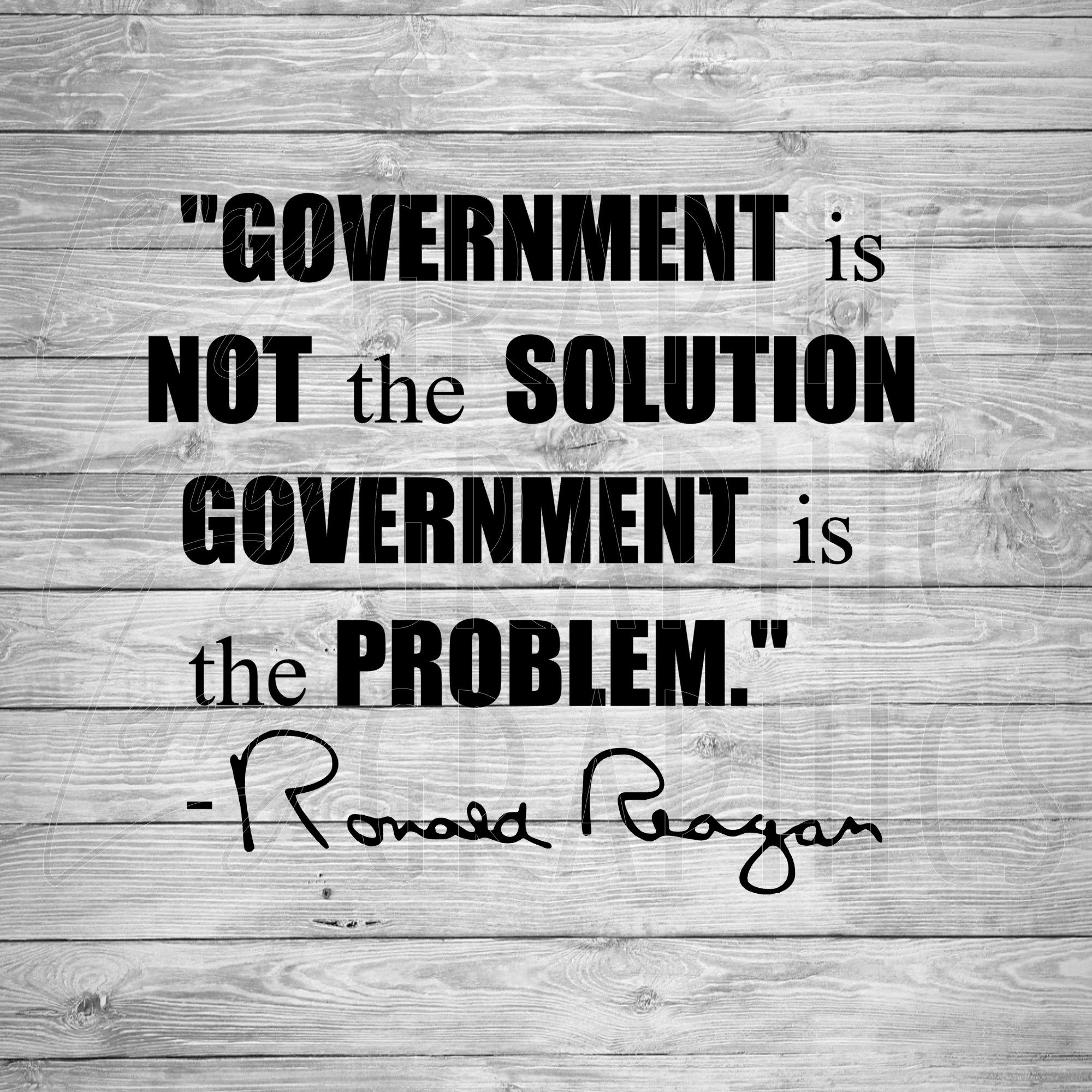 Ronald Reagan Quote | Government is the Problem | Digital Download ...