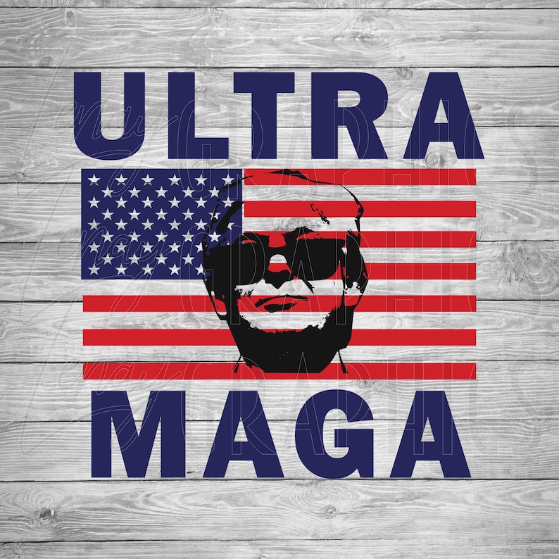 Ultra MAGA | Digital Download | SVG | Donald Trump | Political Humor ...
