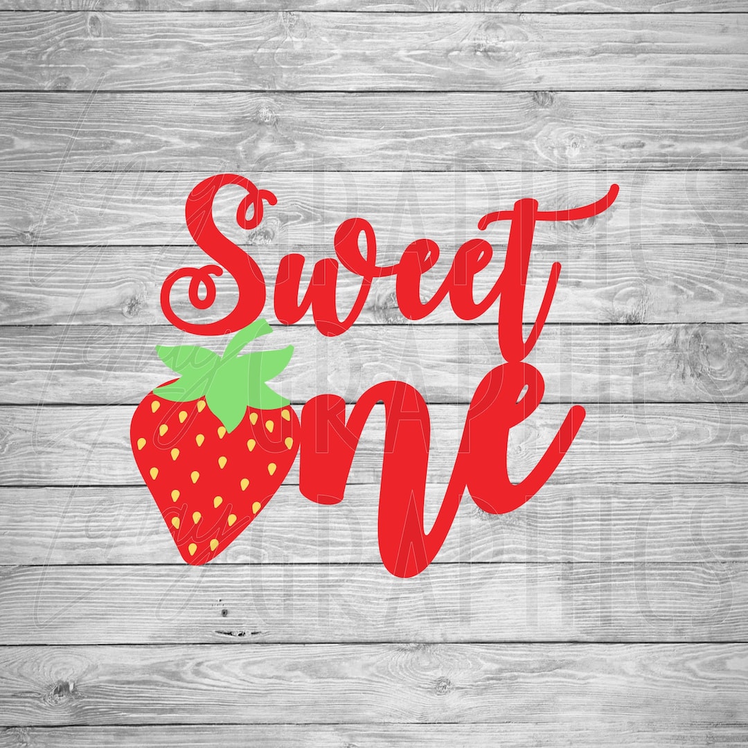 Sweet One | Strawberry Theme | First Birthday | Digital Download | SVG ...