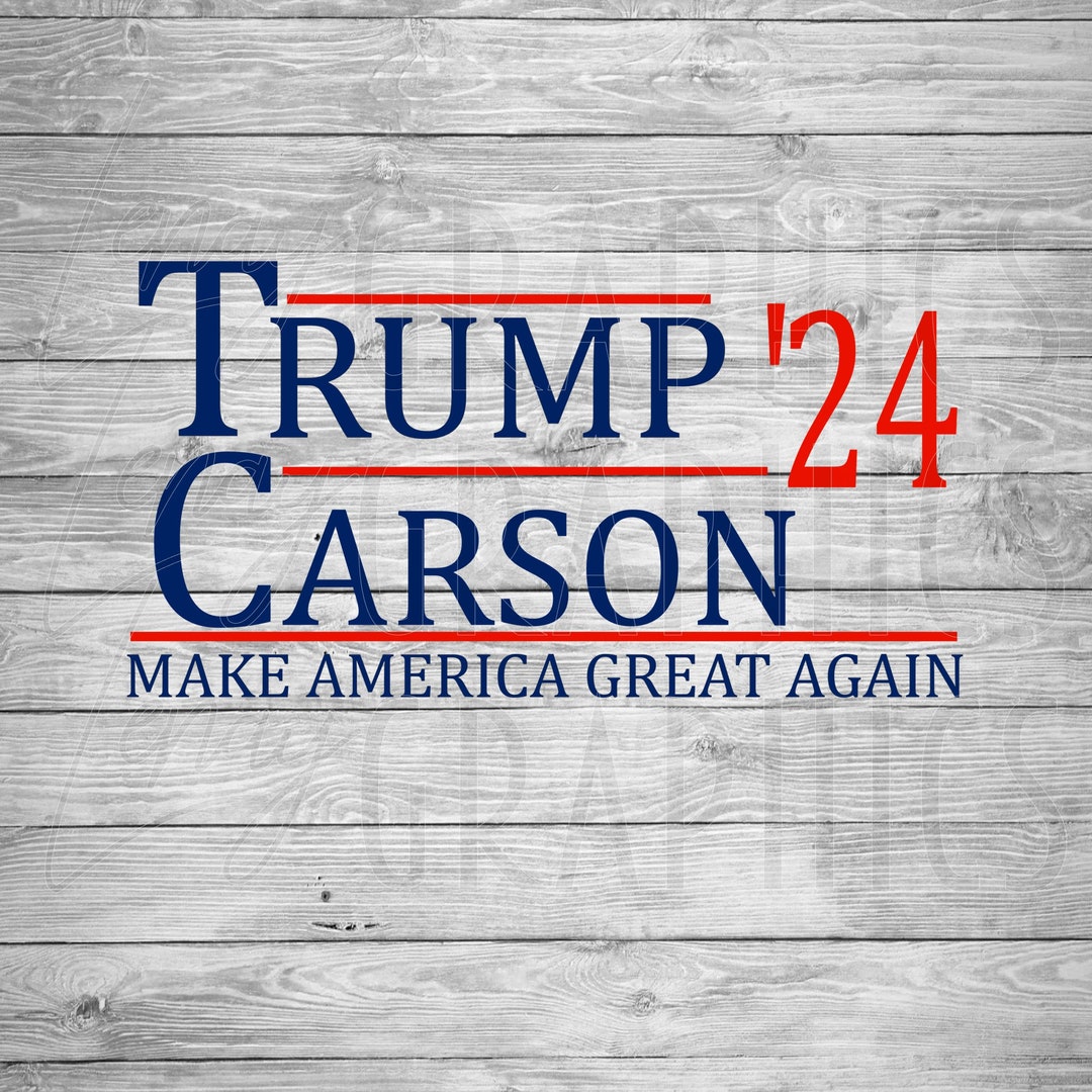 Trump | Carson | 2024 | Make America Great Again | Digital Download ...