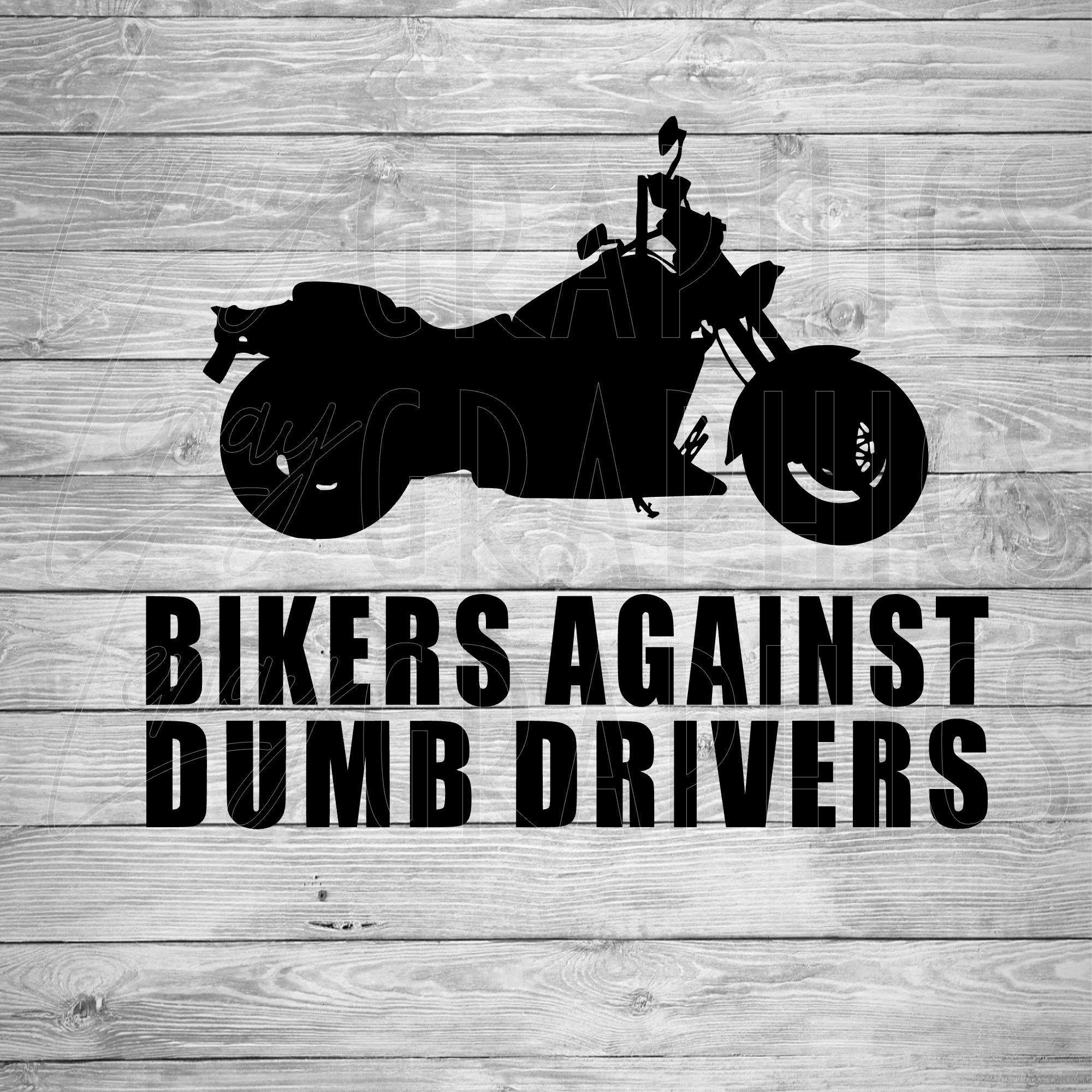 Bikers Against Dumb Drivers Motorcycle | Digital Download | SVG | Look ...