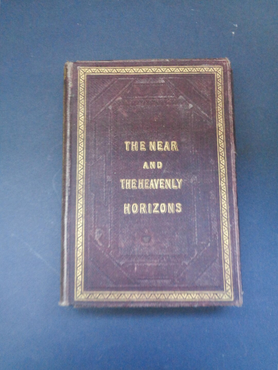 Antique 1865 Book - the Near and Heavenly Horizons by Madame De ...
