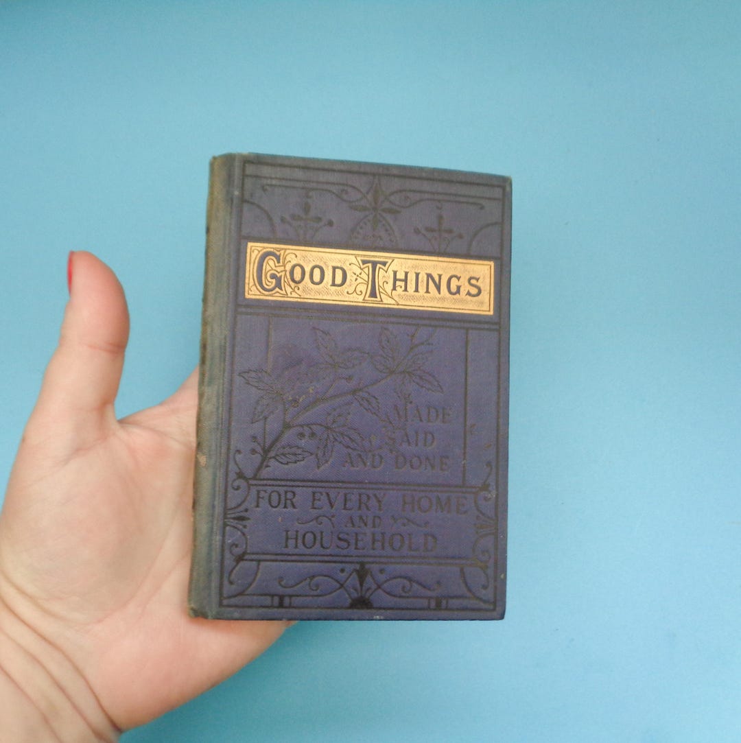 Antique Book Circa 1890s good Things Made, Said and Done for Every Home ...