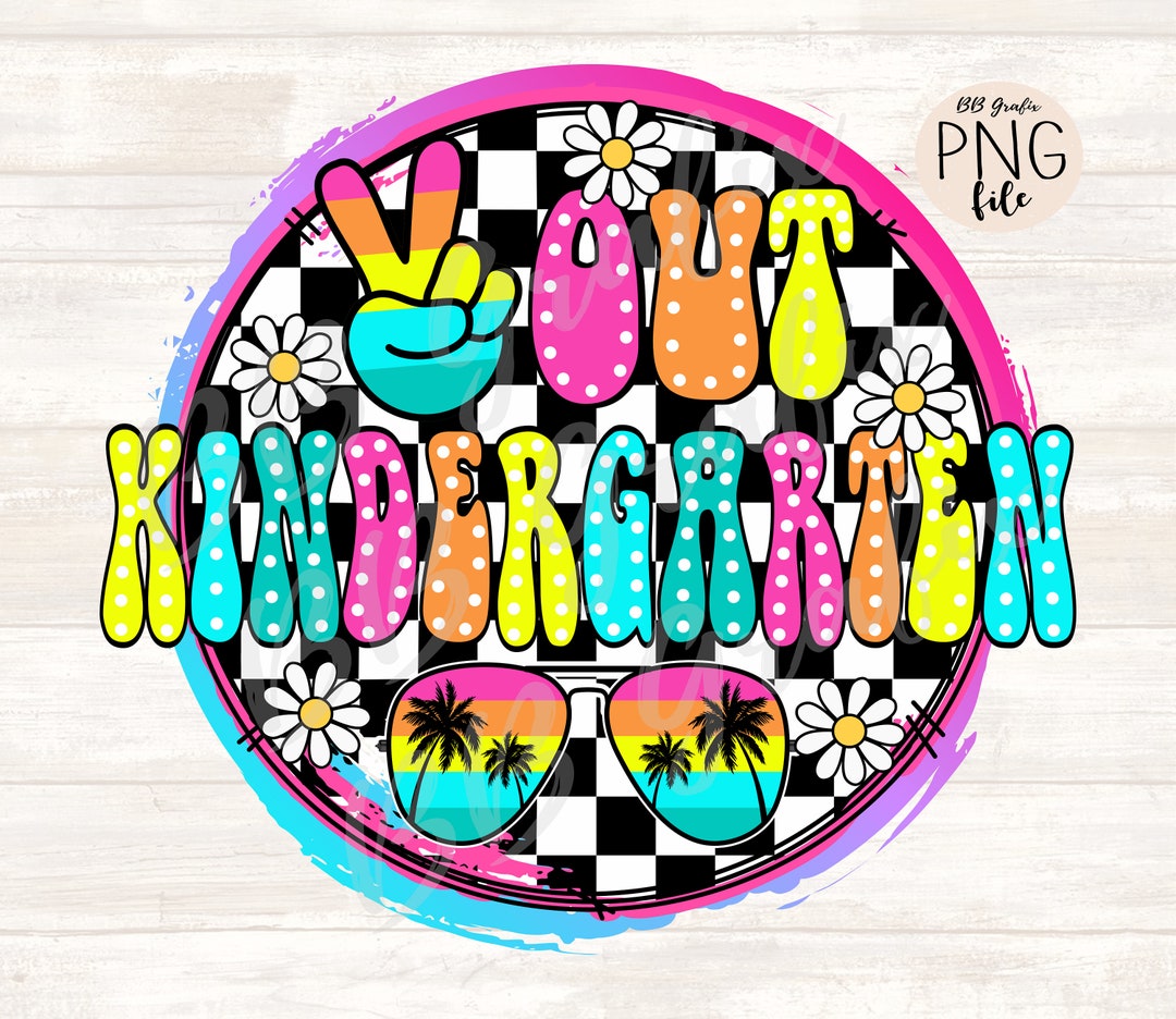 Digital Png File Peace Out Kindergarten Last Day of School Summer Break ...