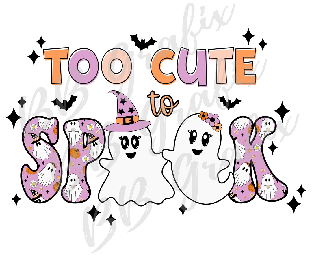 Digital Png File Too Cute to Spook Halloween Bats Ghost Daisy Flower ...