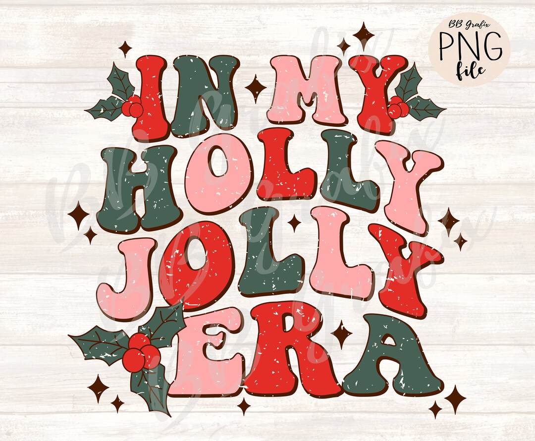 Digital Png File in My Holly Jolly Era Distressed Stacked Christmas ...
