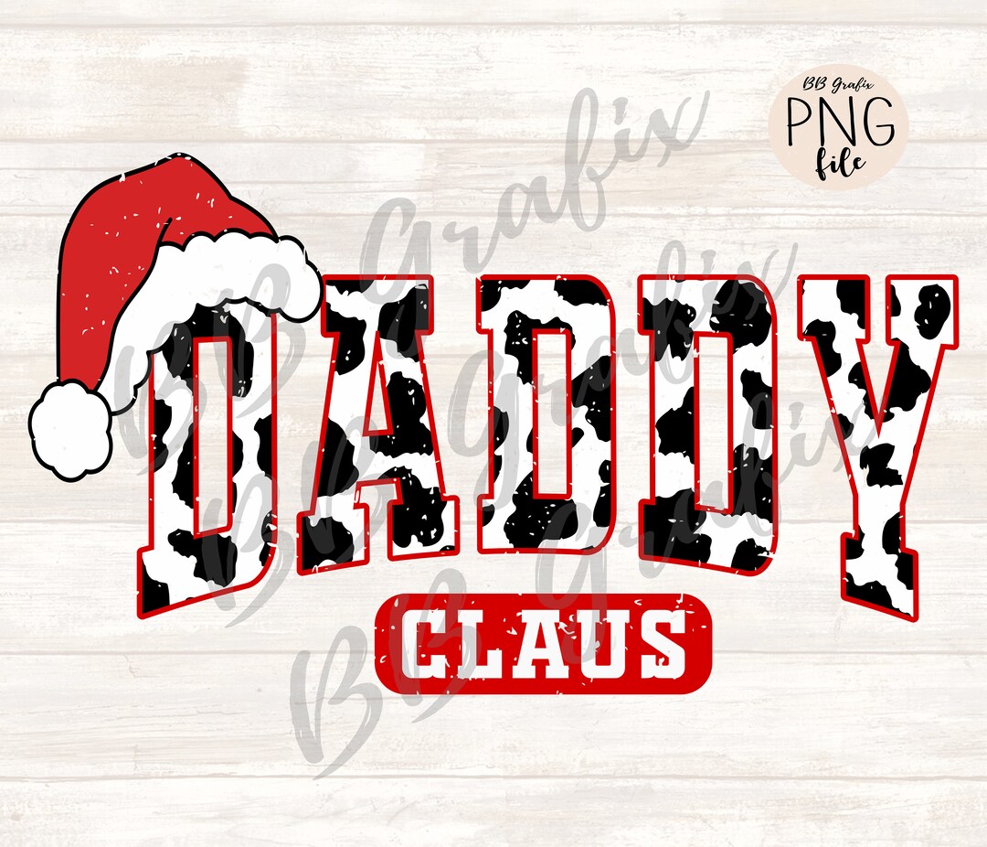 Digital Png File Daddy Claus Distressed Cow Print Santa Hat Printable ...
