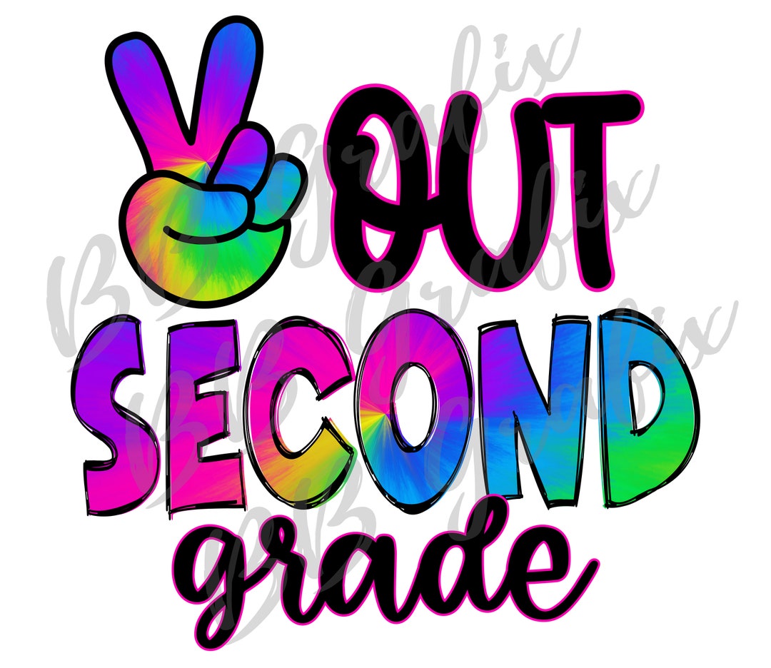 Digital Png File Peace Out Second Grade Last Day of School Tie Dye 2nd ...