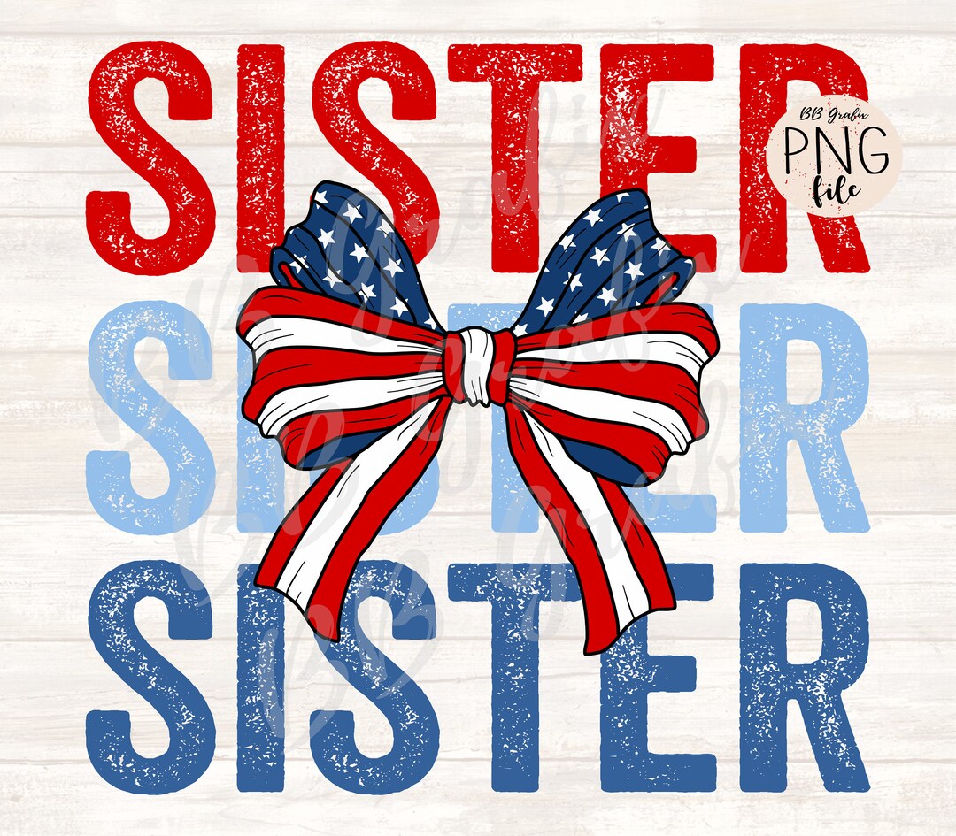 Digital Png File Sister Stacked USA Flag Coquette Bow Independence ...