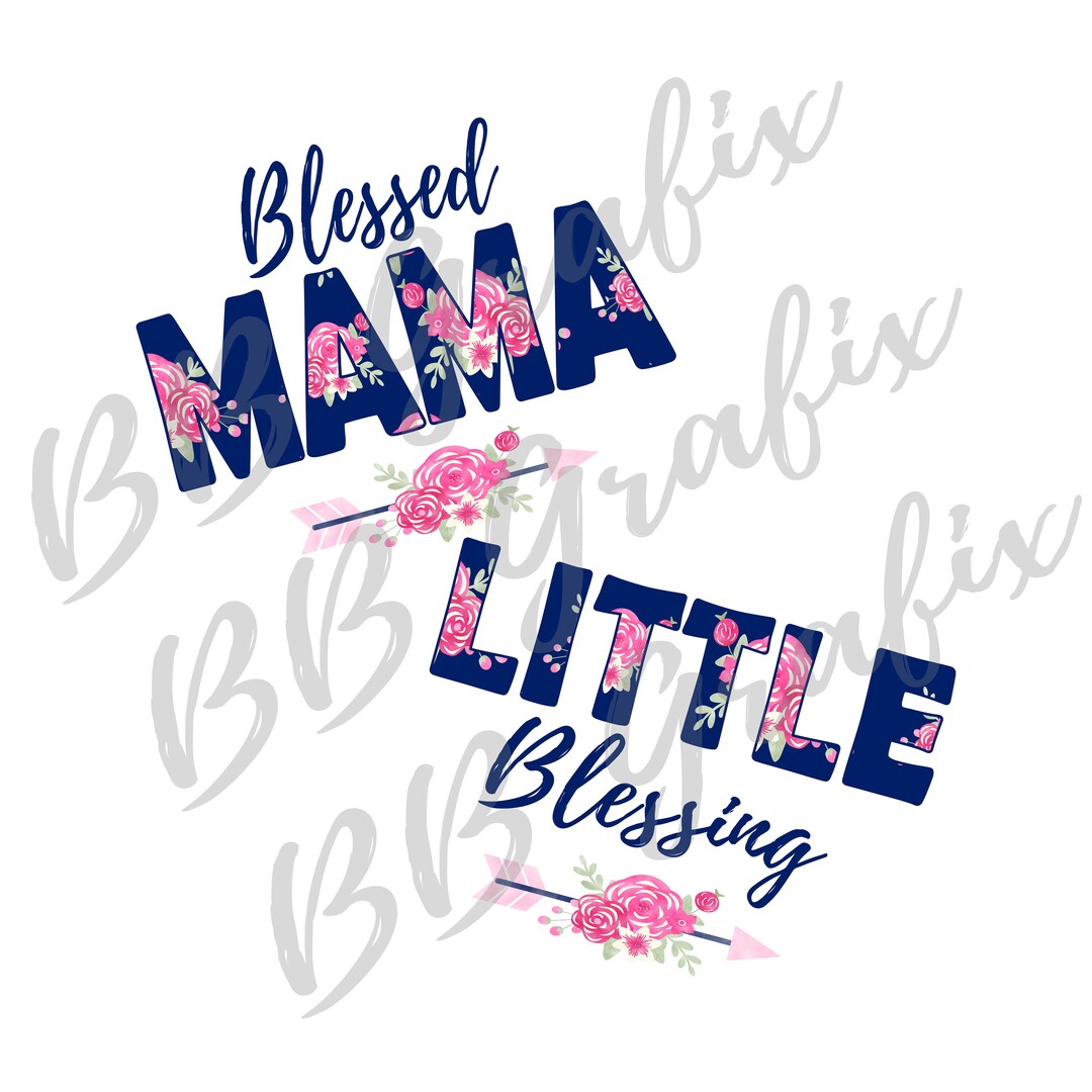 Digital Png File 2 Separate Designs Blessed Mama & Little Blessing ...