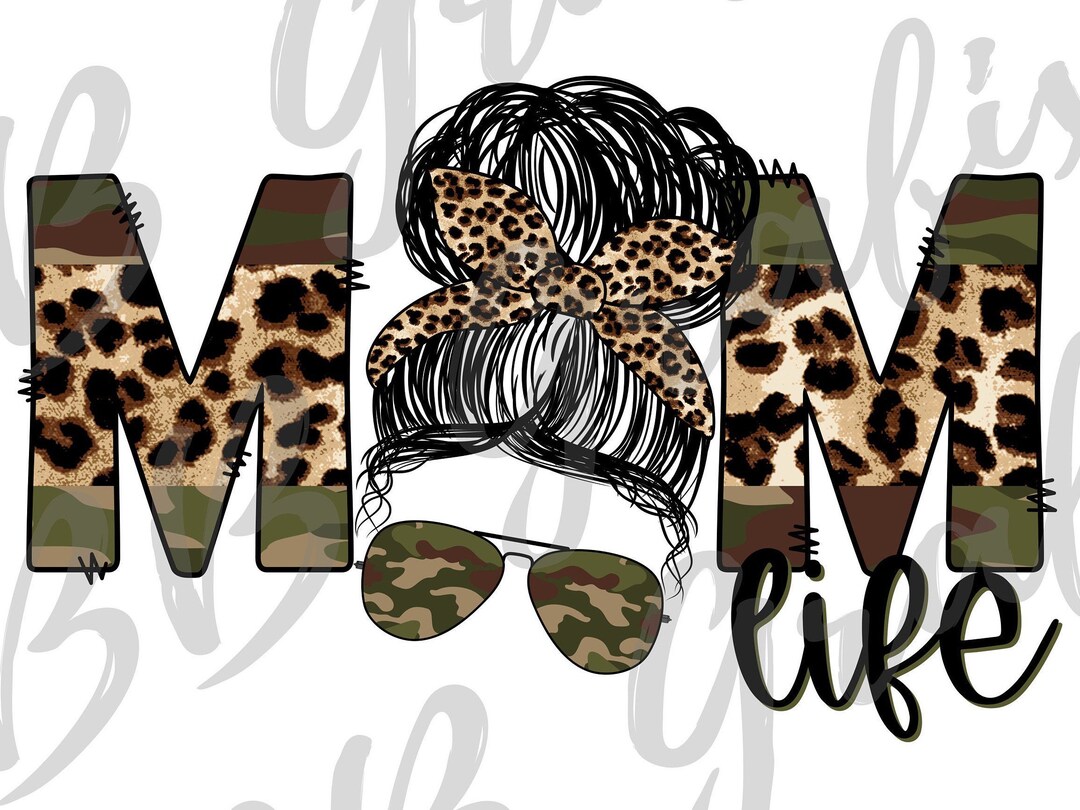 Digital Png File Mom Life Camo Cheetah Leopard Messy Bun #momlife ...