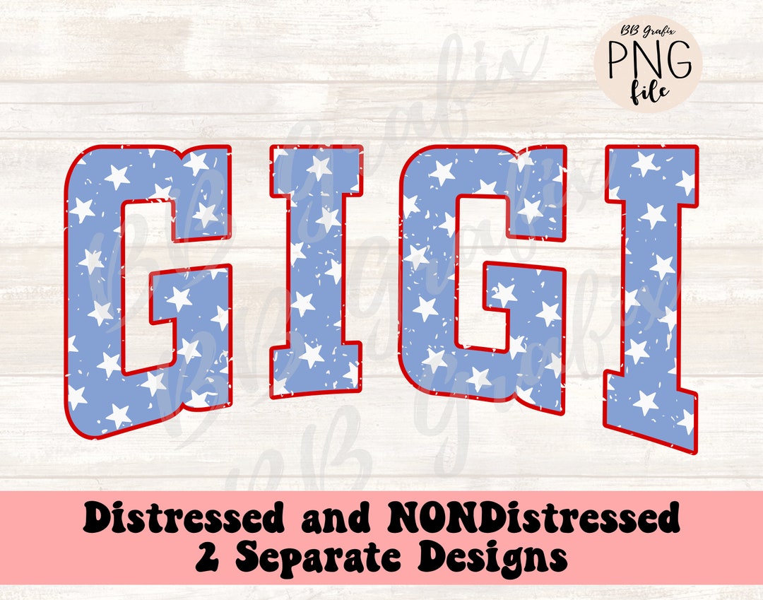 Digital Png File Gigi Distressed Patriotic Independence Day 4th of July ...