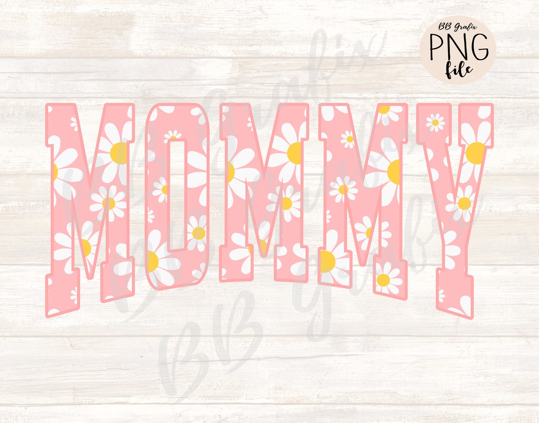 Digital Png File in Mommy Daisy Flower Floral Printable Waterslide Dtf ...