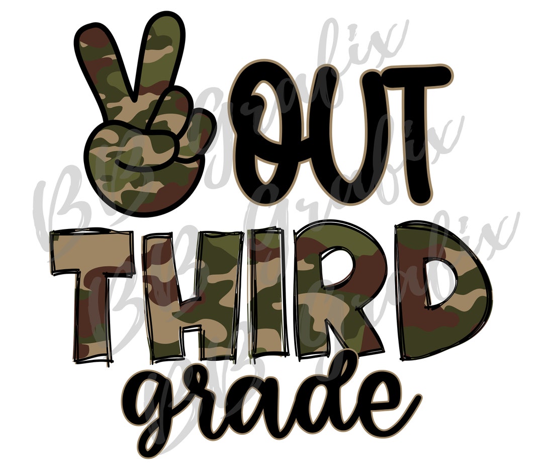 Digital Png File Peace Out Third Grade 3 Last Day of School Camo ...