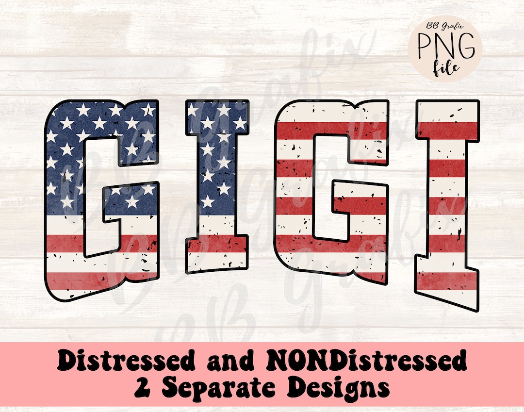 Digital Png File Gigi Distressed Patriotic Independence Day 4th of July ...