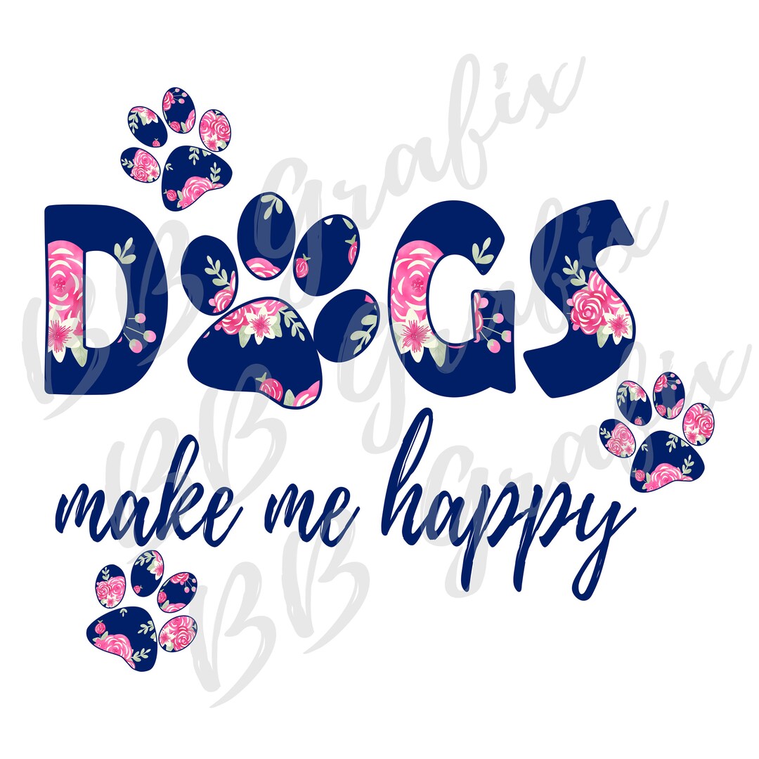 Digital Png File - Dogs Make Me Happy - Floral - Paw Print - Navy Blue ...