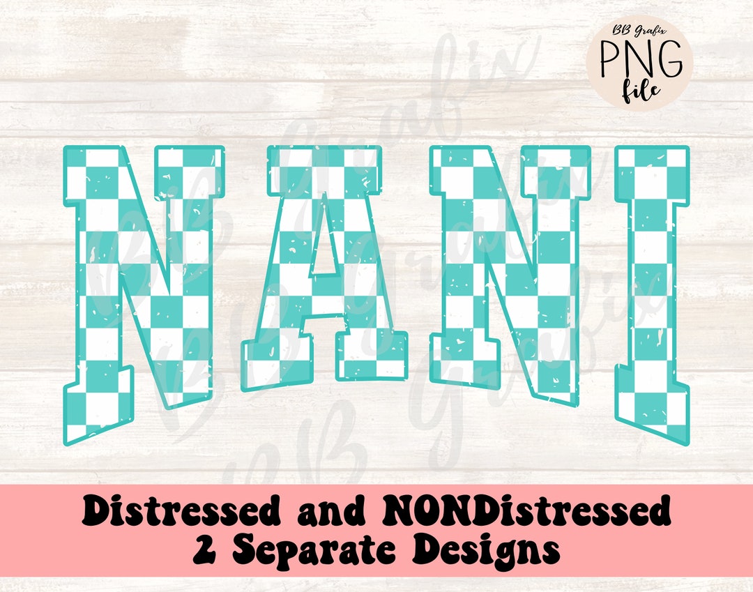 Digital Png File Nani Distressed Checker Printable Sublimation Dtg Dtf ...