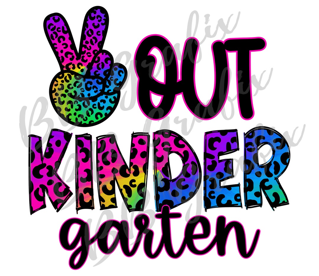 Digital Png File Peace Out Kindergarten Last Day of School Tie Dye ...