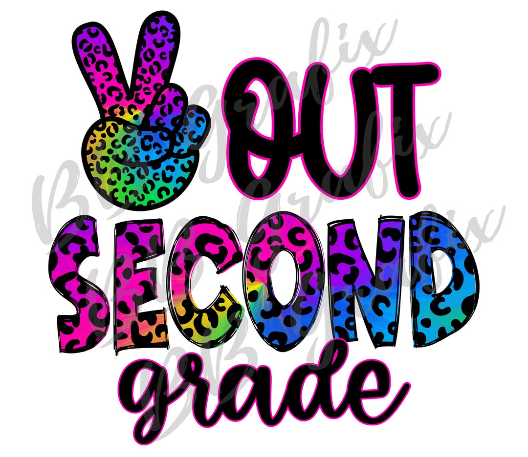 Digital Png File Peace Out Second Grade 2 Last Day of School Tie Dye ...