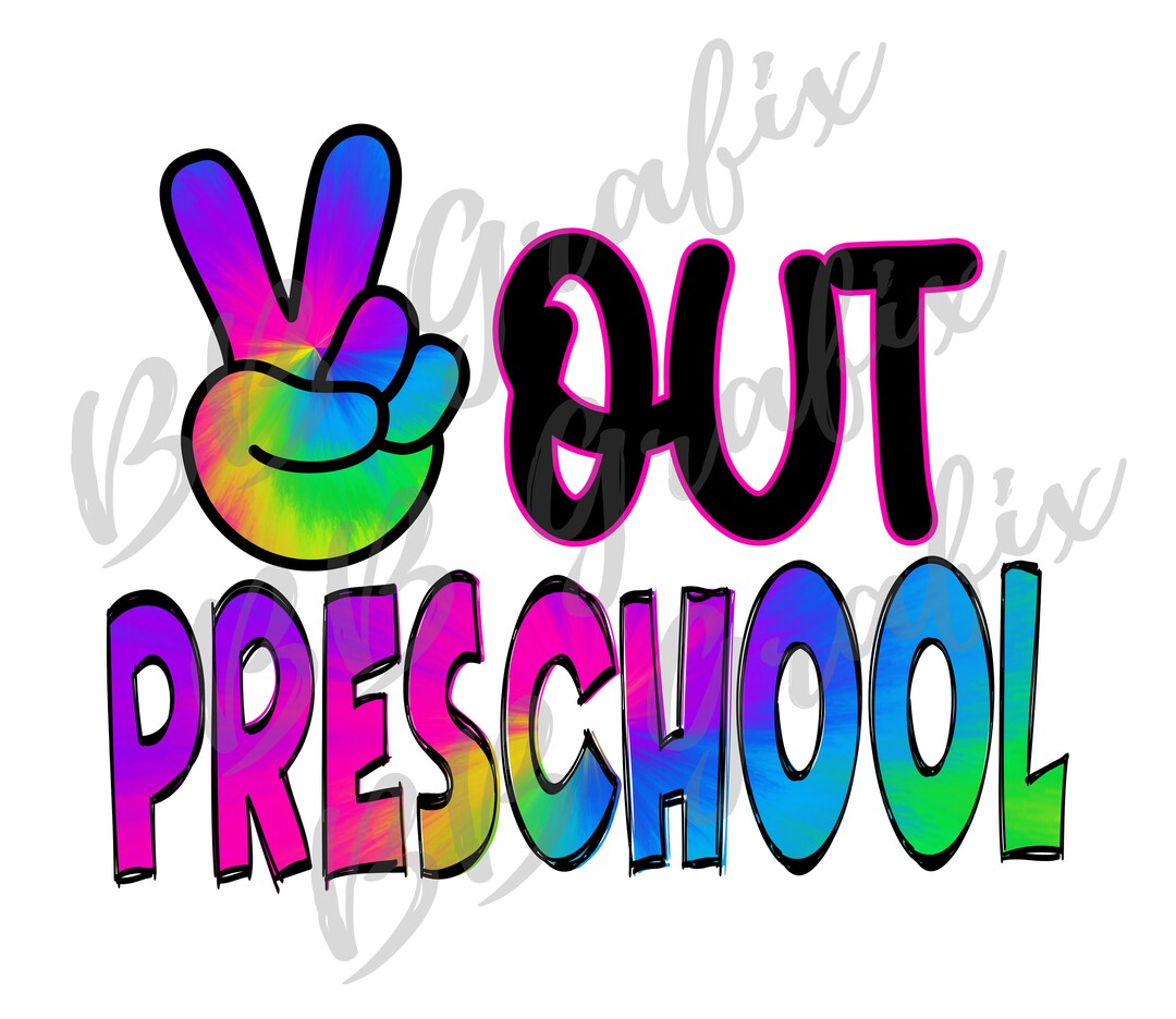 Digital Png File Peace Out Preschool Last Day of School Tie Dye Kids ...