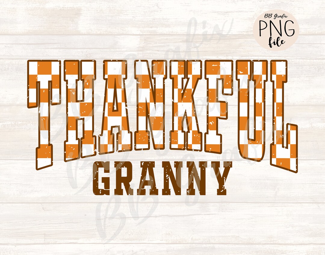 Digital Png File Thankful Granny Distressed Checker Retro Thanksgiving ...