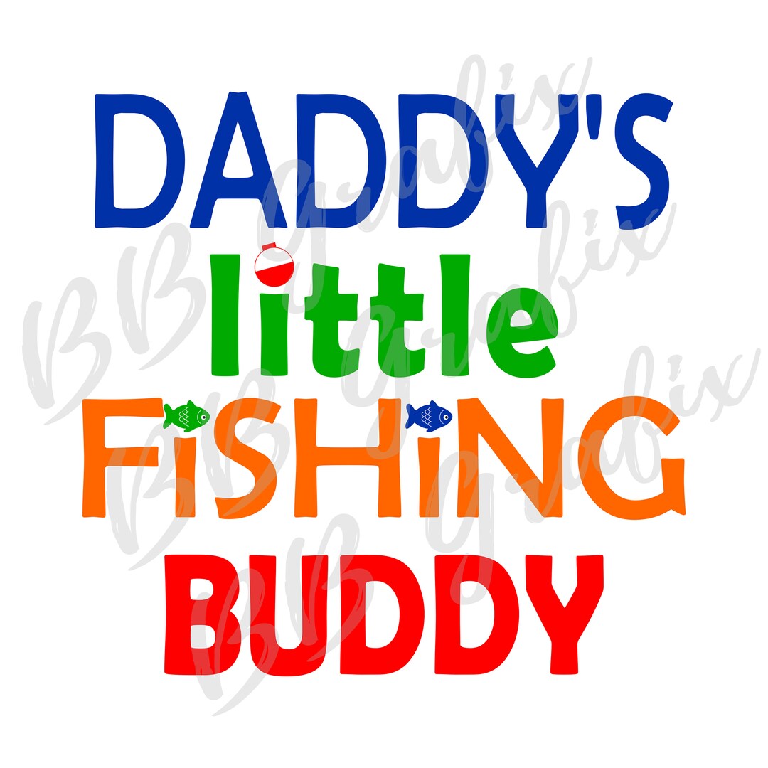 Digital Png File - Daddy's Little Fishing Buddy - Boy Gone Fishing ...