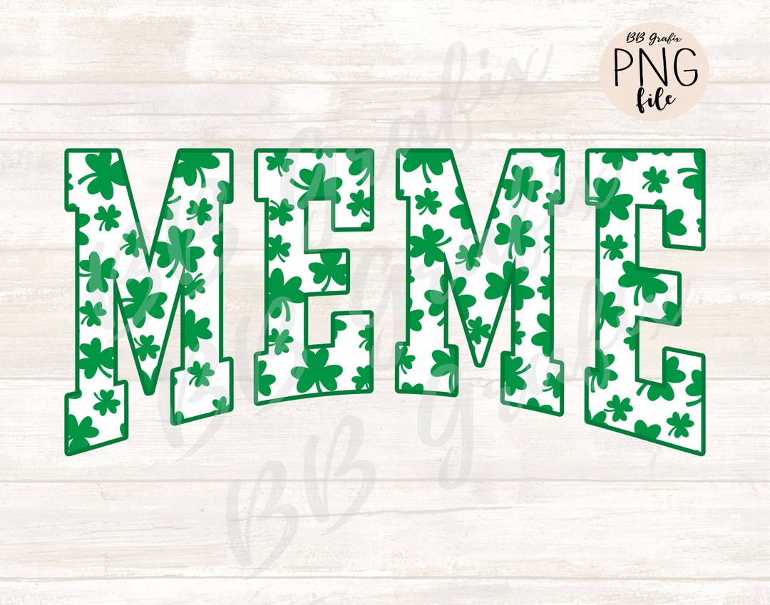 Digital Png File Meme Shamrock Clover St. Patty's St. Patrick's Day ...