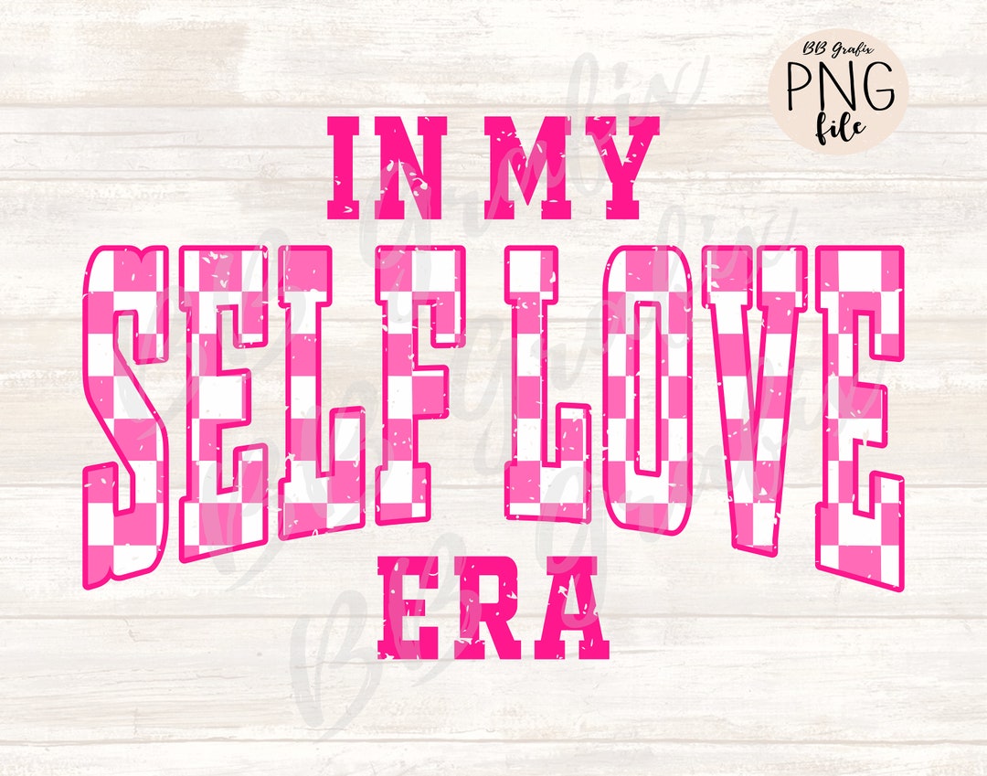 Digital Png File in My Self Love Era Distressed Checker Valentine's ...