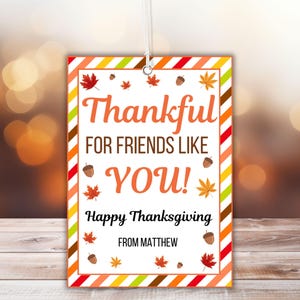 Printable Thanksgiving Gift Tag Editable Thankful Friend Gift Tag ...