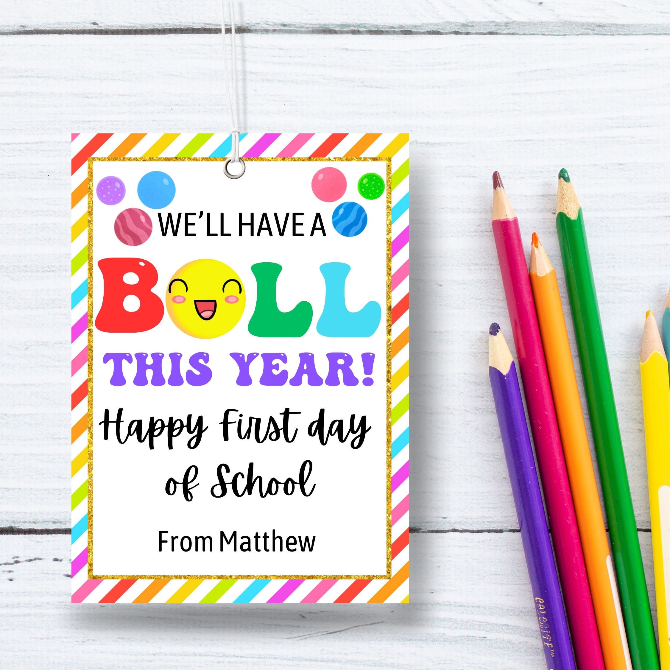 Printable Bouncy Ball Back to School Tag Editable Have a Ball Tag First ...