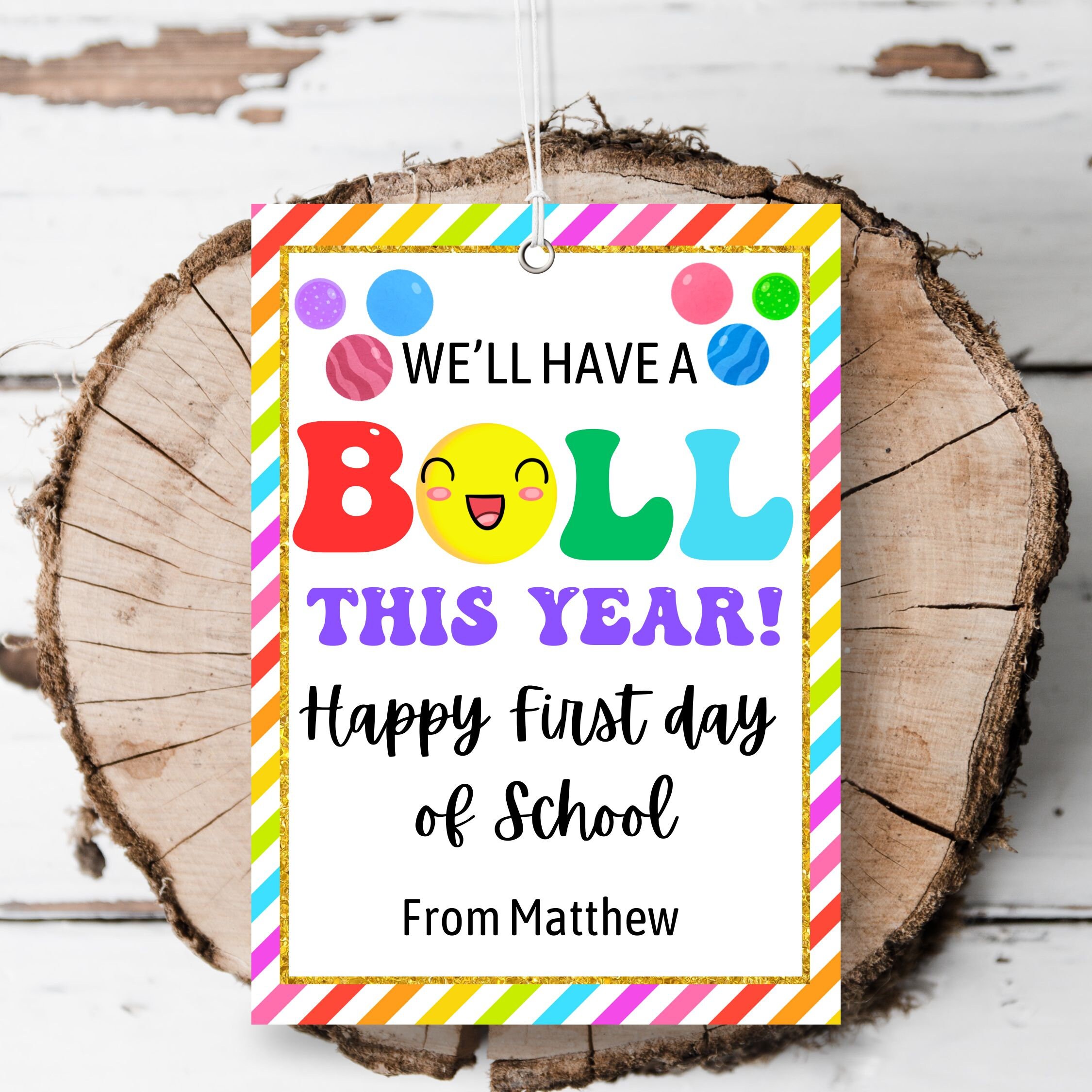 Printable Bouncy Ball Back to School Tag Editable Have a Ball Tag First ...