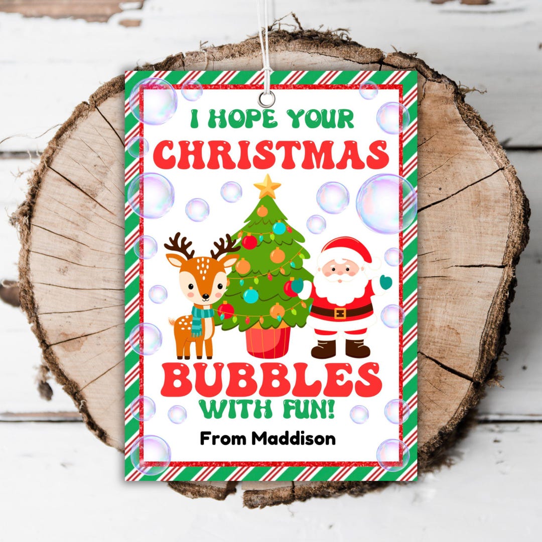 Printable Christmas Bubbles Gift Tag Editable Christmas School Break ...