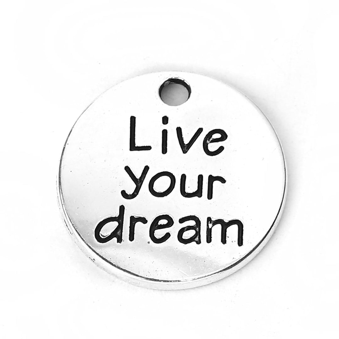 Silver Positive Message Charms, "live Your Dream" Charms, Inspirational ...
