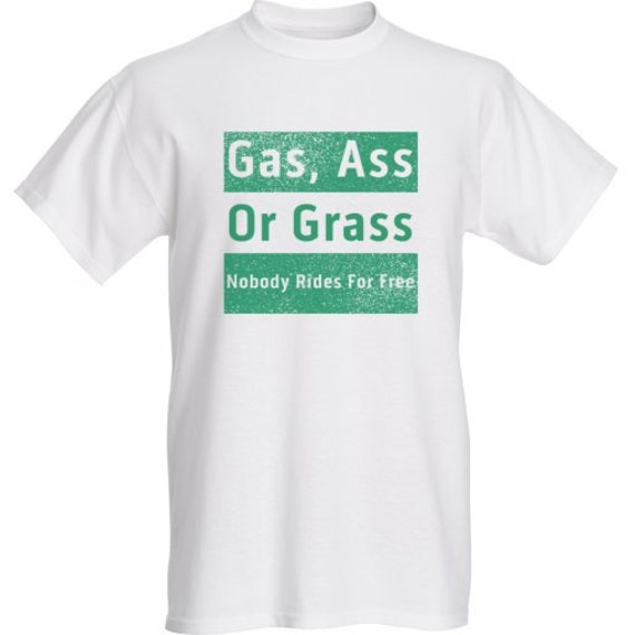 Gas Ass or Grass T-shirt | Etsy