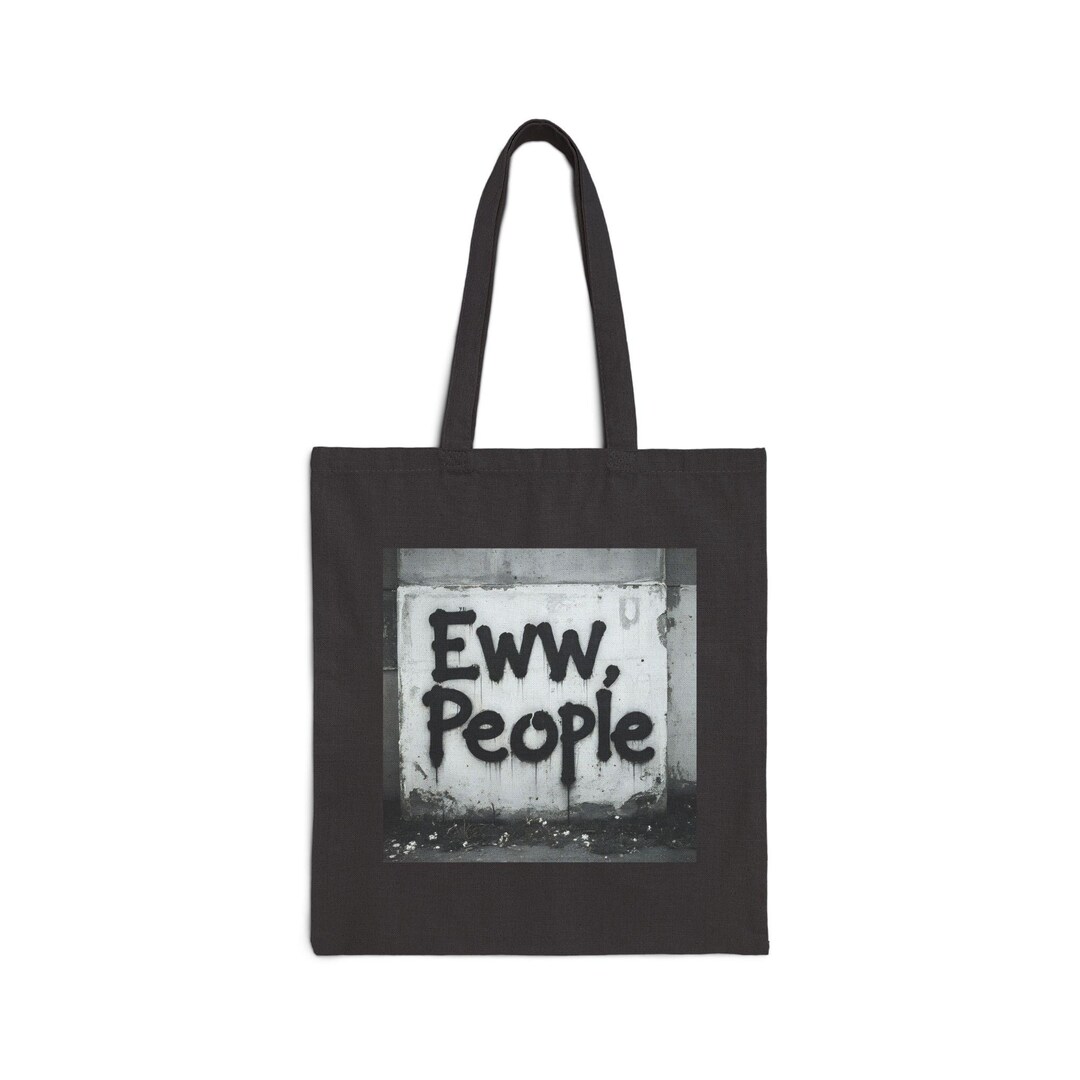 Eww People Cotton Canvas Tote Bag: Funny Introvert Gift - Etsy