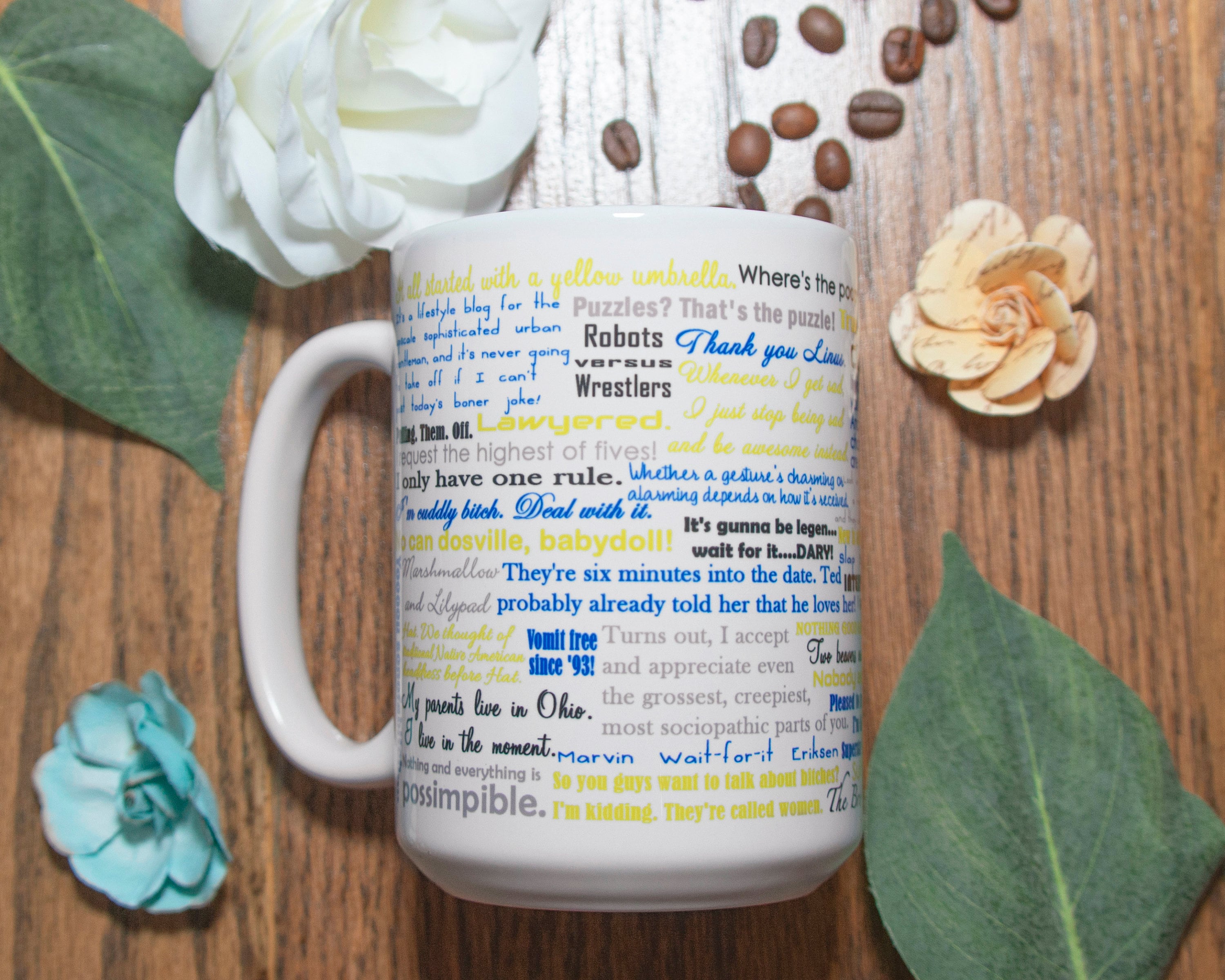 How I Met Your Mother Mug - HIMYM Mug - HIMYM Quotes - Microwave and ...