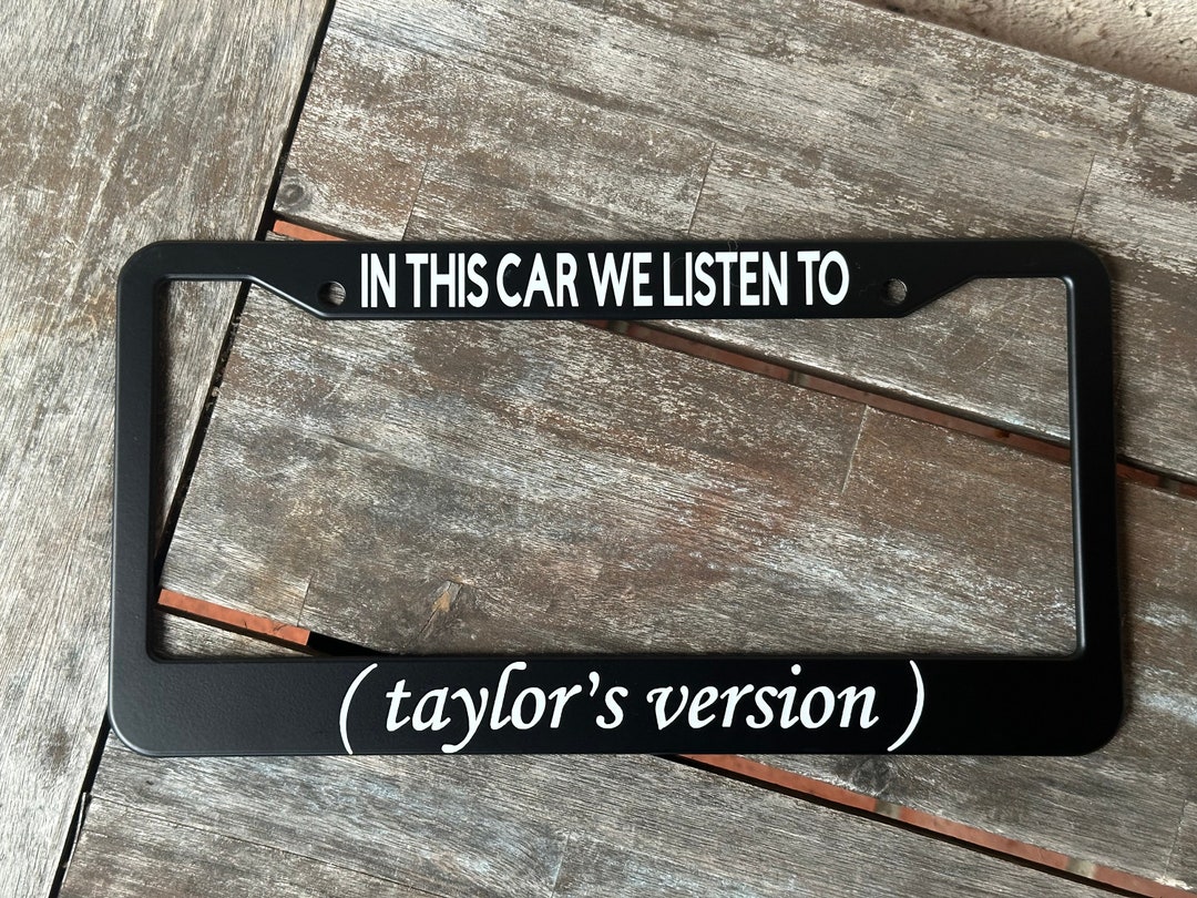In This Car We Listen to Taylors Version License Plate METAL Comes With ...