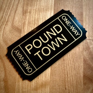 Pound Town One Way Ticket to Pound Town Ticket Joke Gifts for Him Gift ...