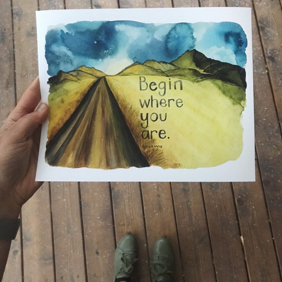 Begin Where You Are Watercolor Giclee Print Encouragement Saying Quote ...