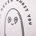 I'll Never Ghost You - Etsy