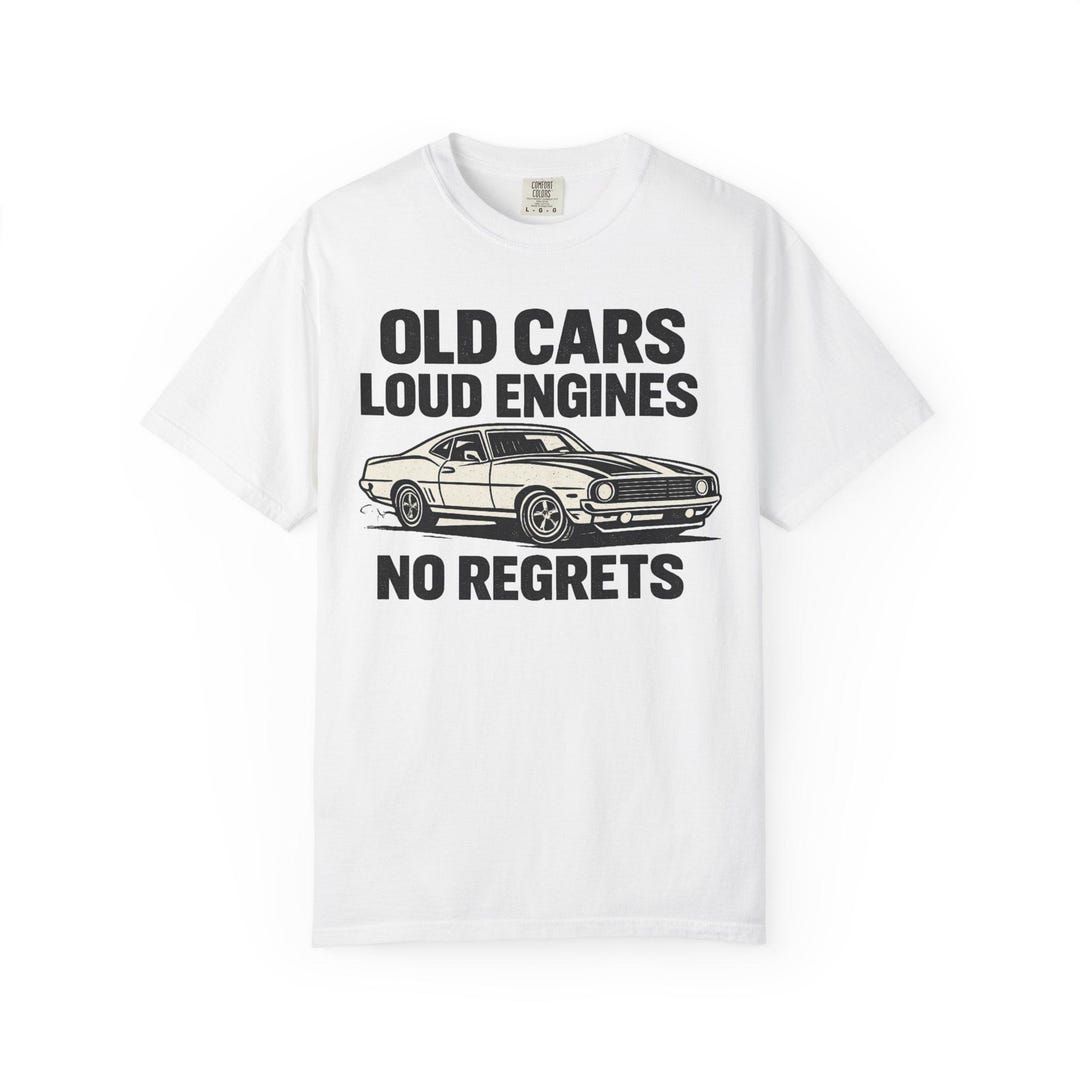 Old Cars Loud Engines No Regrets T-shirt | Classic Muscle Car Tee - Etsy