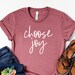 Choose Joy Shirt, Positive Shirt, Women's Shirts, Unisex Shirt ...