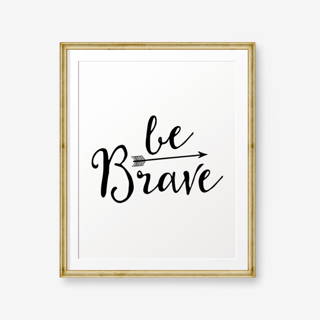 Be Brave, Nursery Art, Children Decor, Inspirational Print ...