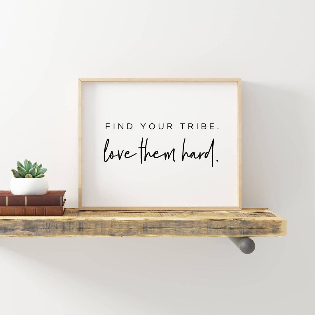 Find Your Tribe, Love Them Hard, Printable, Home Decor, Motivational ...