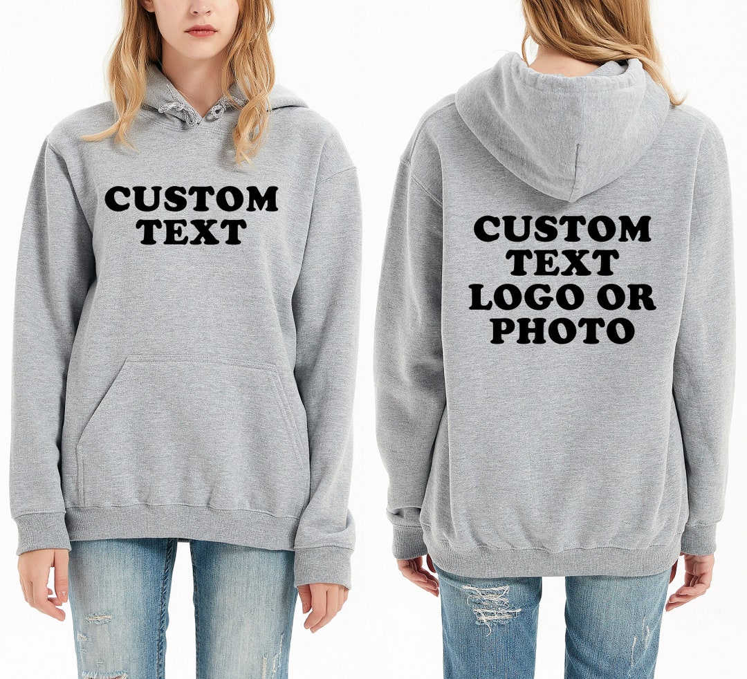 Custom Hoodie Front and Back, Custom Text Hoodie, Your Design Hoodie ...